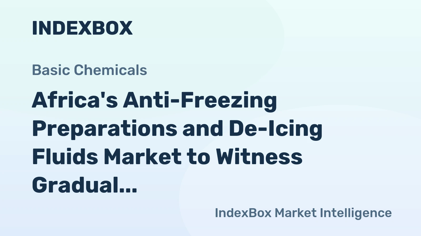 Africa's Anti-Freezing Preparations and De-Icing Fluids Market to Witness Gradual Growth with +1.1% CAGR
