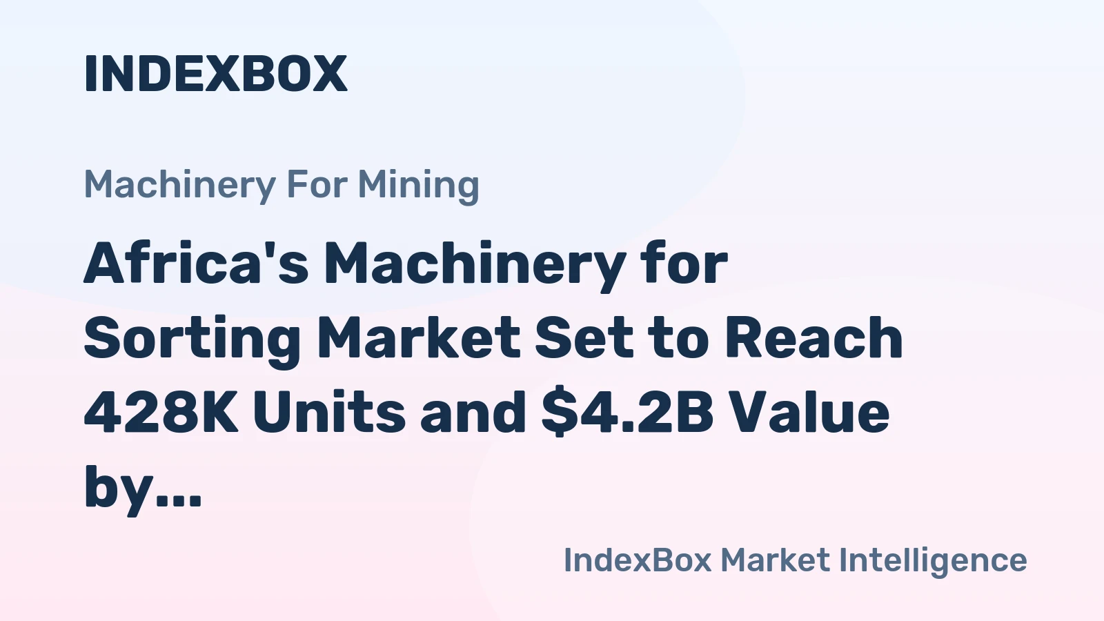 Africa's Machinery for Sorting Market Set to Reach 428K Units and $4.2B Value by 2035