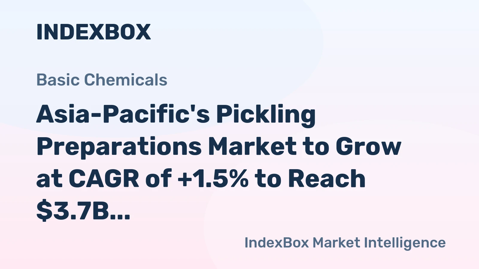 Asia-Pacific's Pickling Preparations Market to Grow at CAGR of +1.5% to Reach $3.7B by 2035