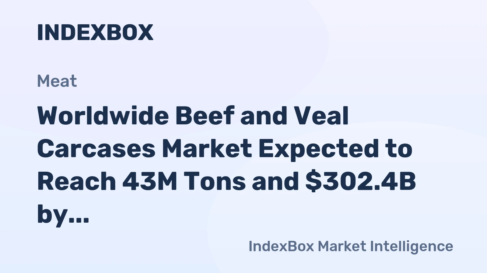 Worldwide Beef and Veal Carcases Market Expected to Reach 43M Tons and $302.4B by 2035