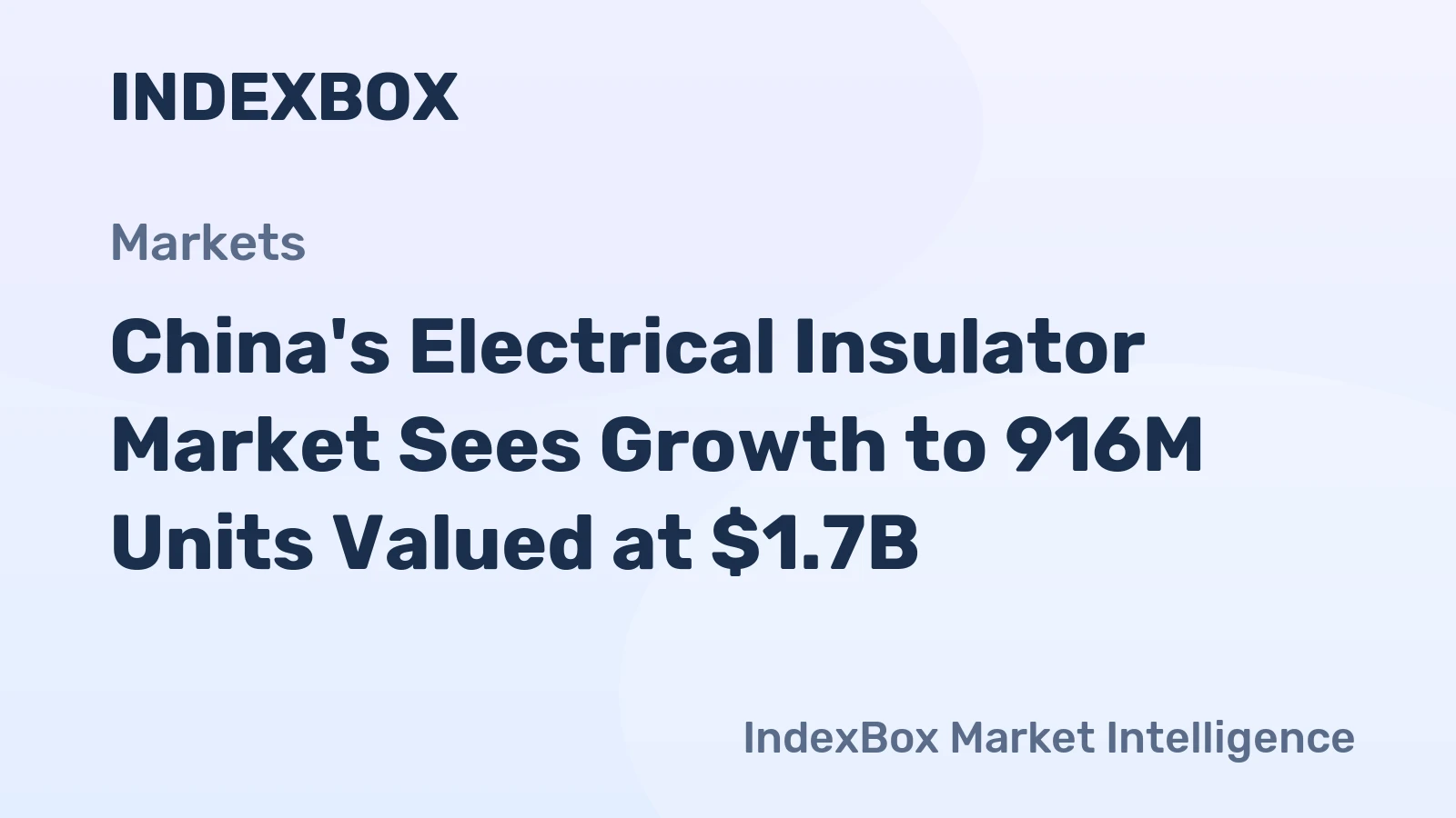 China's Electrical Insulator Market Sees Growth to 916M Units Valued at $1.7B