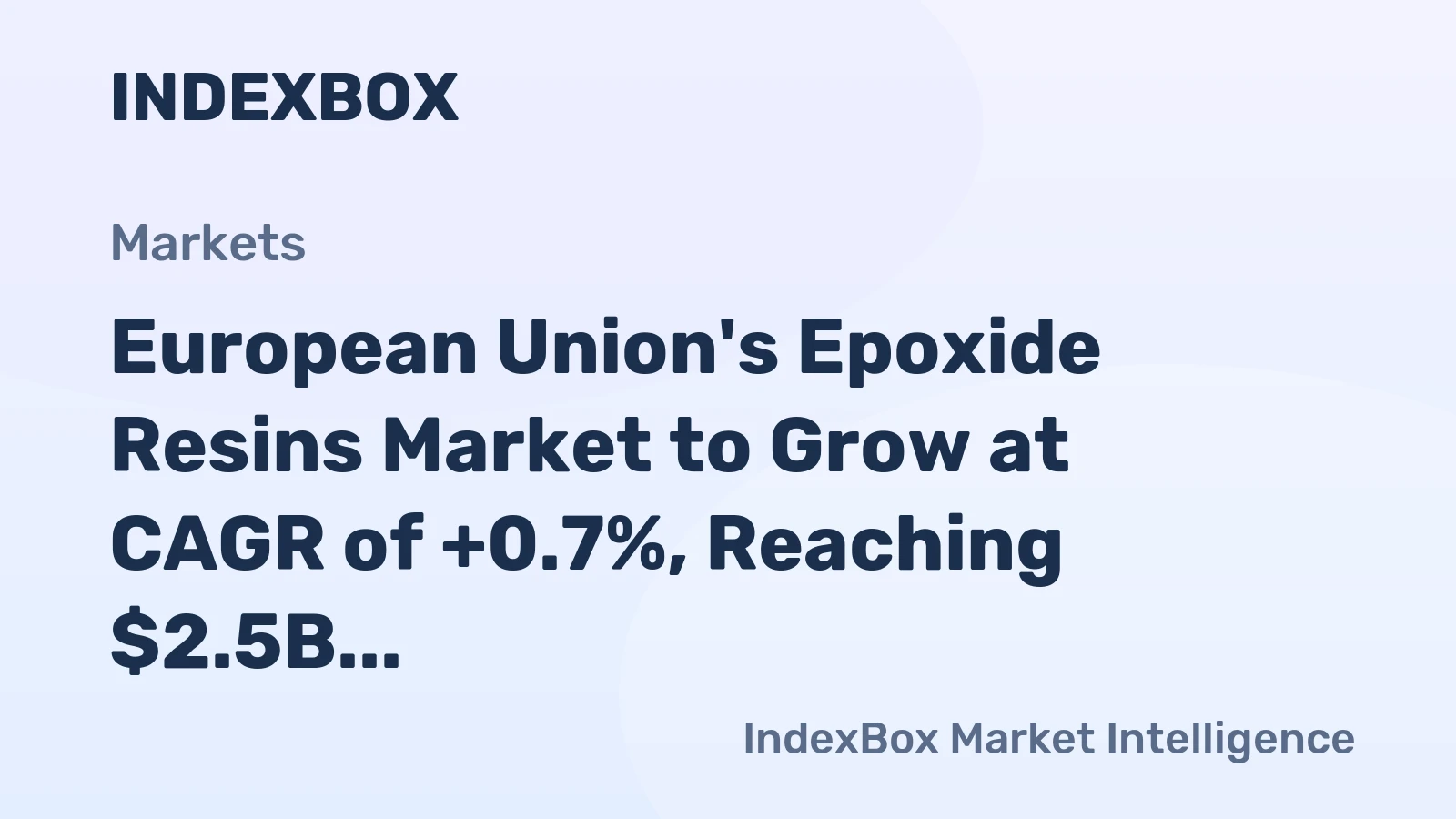 European Union's Epoxide Resins Market to Grow at CAGR of +0.7%, Reaching $2.5B by 2035
