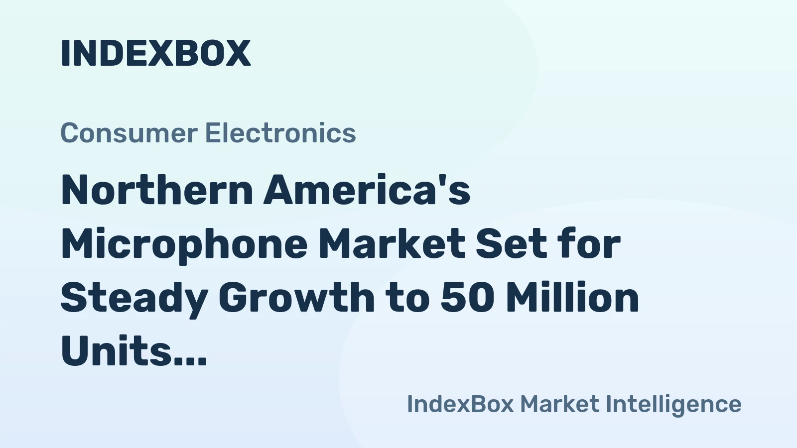 Northern America's Microphone Market Set for Steady Growth to 50 Million Units and $622 Million