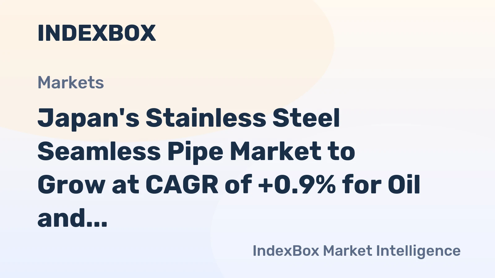 Japan's Stainless Steel Seamless Pipe Market to Grow at CAGR of +0.9% for Oil and Gas Sector
