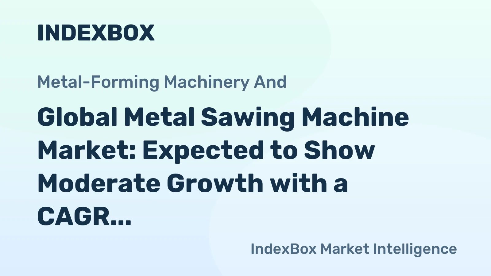 Global Metal Sawing Machine Market: Expected to Show Moderate Growth with a CAGR of +1.8% from 2024 to 2035
