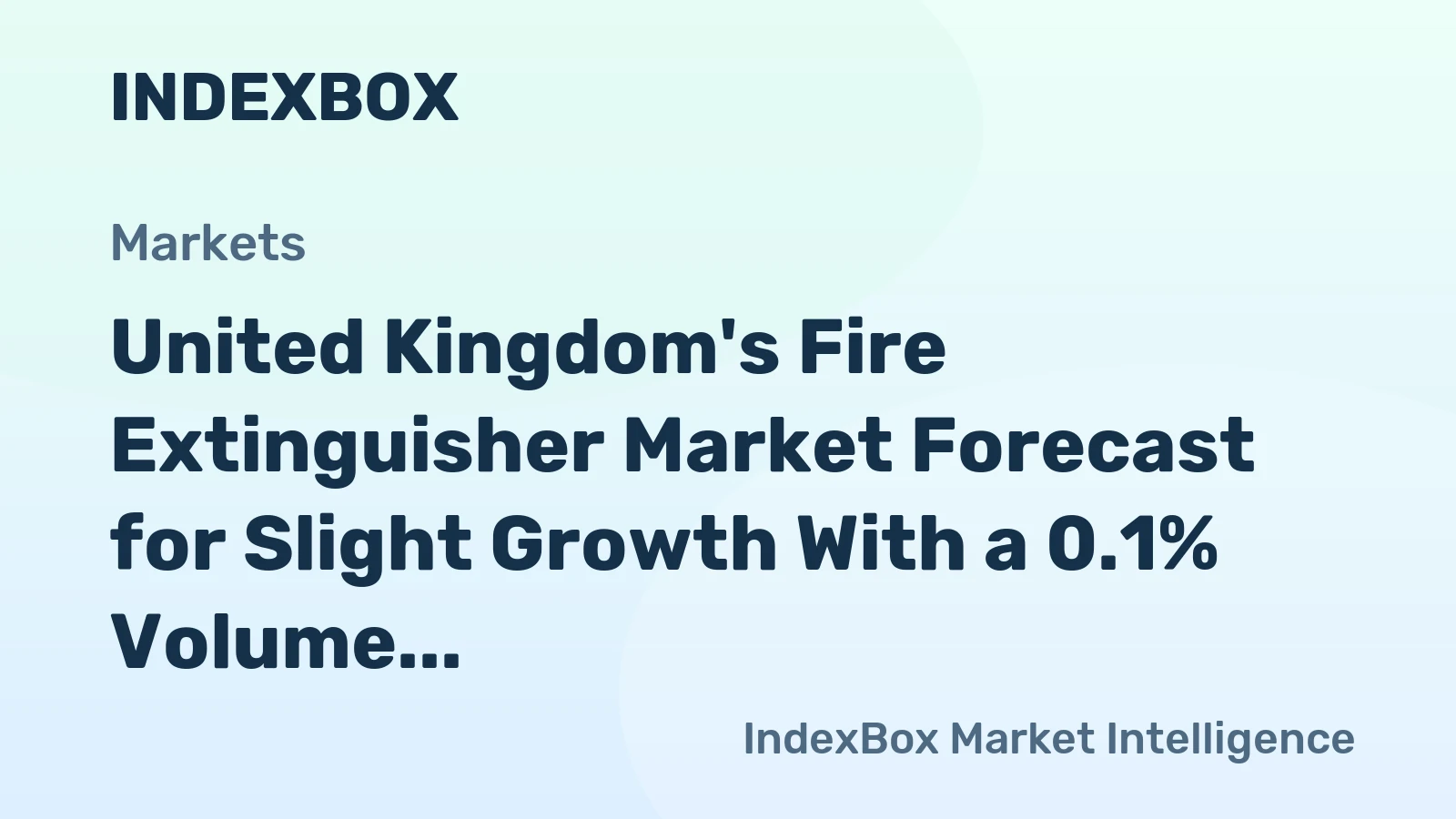 United Kingdom's Fire Extinguisher Market Forecast for Slight Growth With a 0.1% Volume CAGR