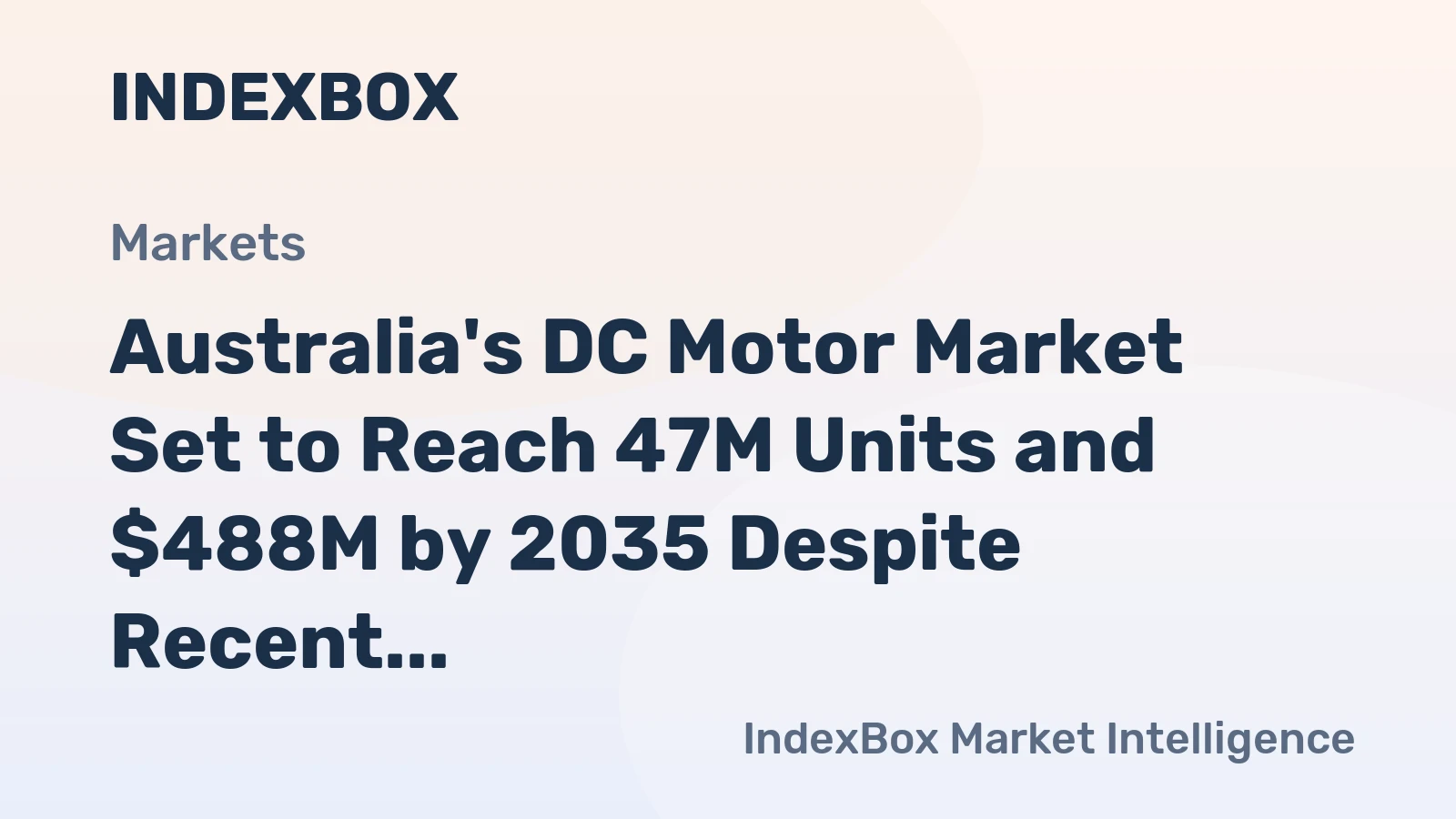 Australia's DC Motor Market Set to Reach 47M Units and $488M by 2035 Despite Recent Decline