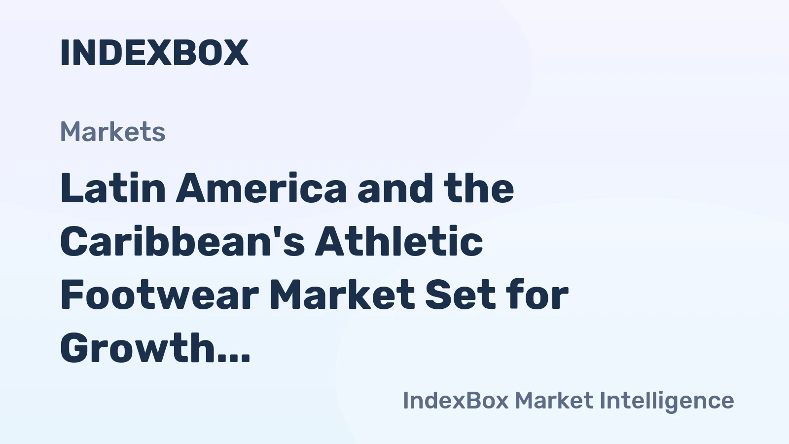 Latin America and the Caribbean's Athletic Footwear Market Set for Growth to 155 Million Pairs Valued at $3 Billion