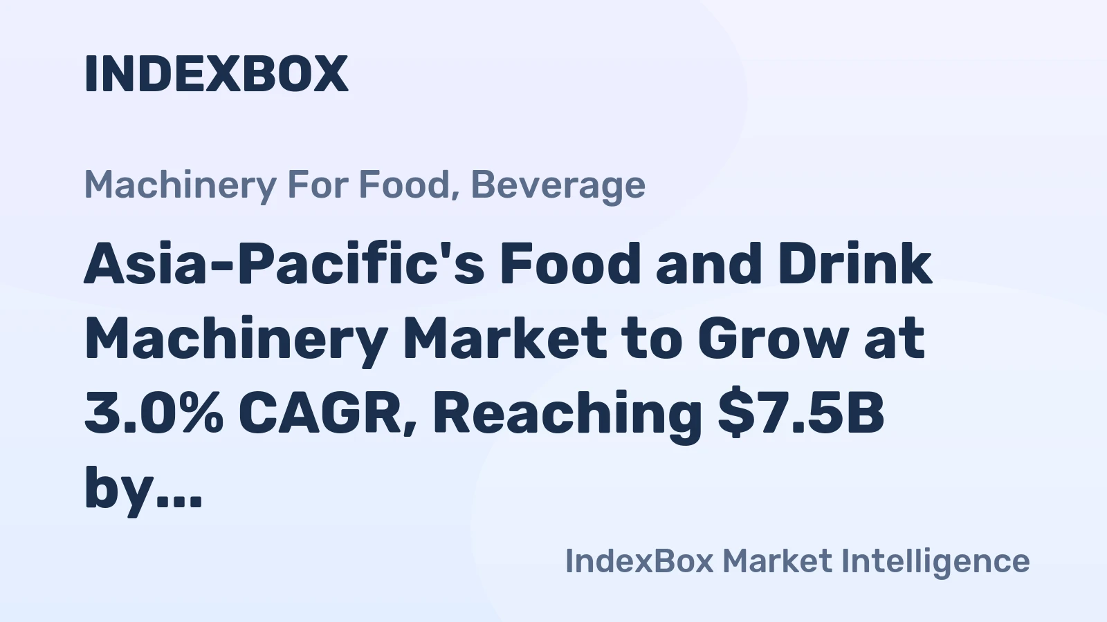 Asia-Pacific's Food and Drink Machinery Market to Grow at 3.0% CAGR, Reaching $7.5B by 2035