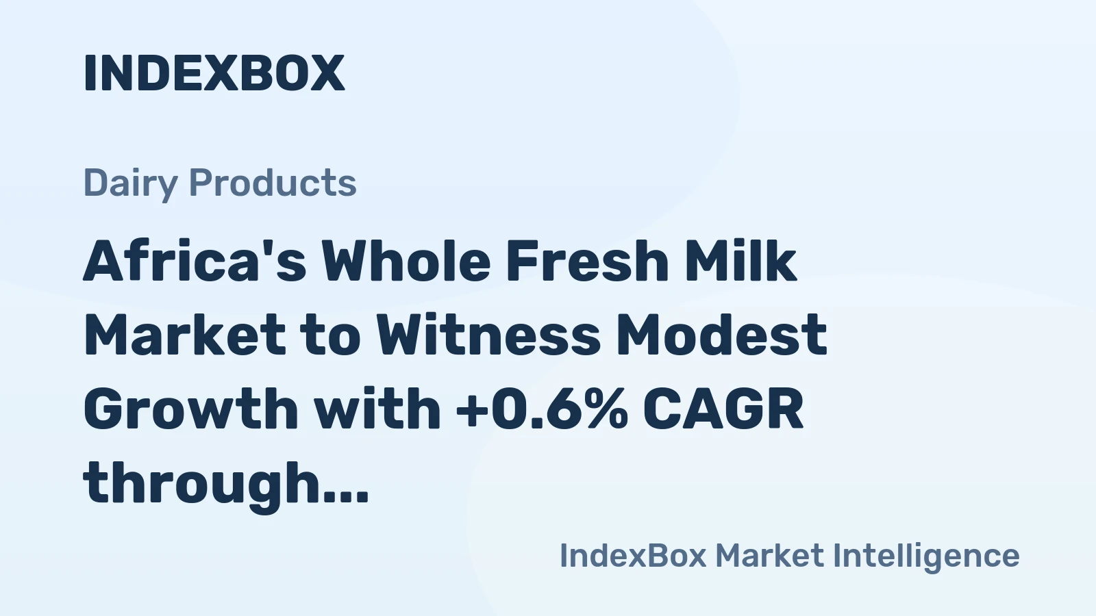 Africa's Whole Fresh Milk Market to Witness Modest Growth with +0.6% CAGR through 2035