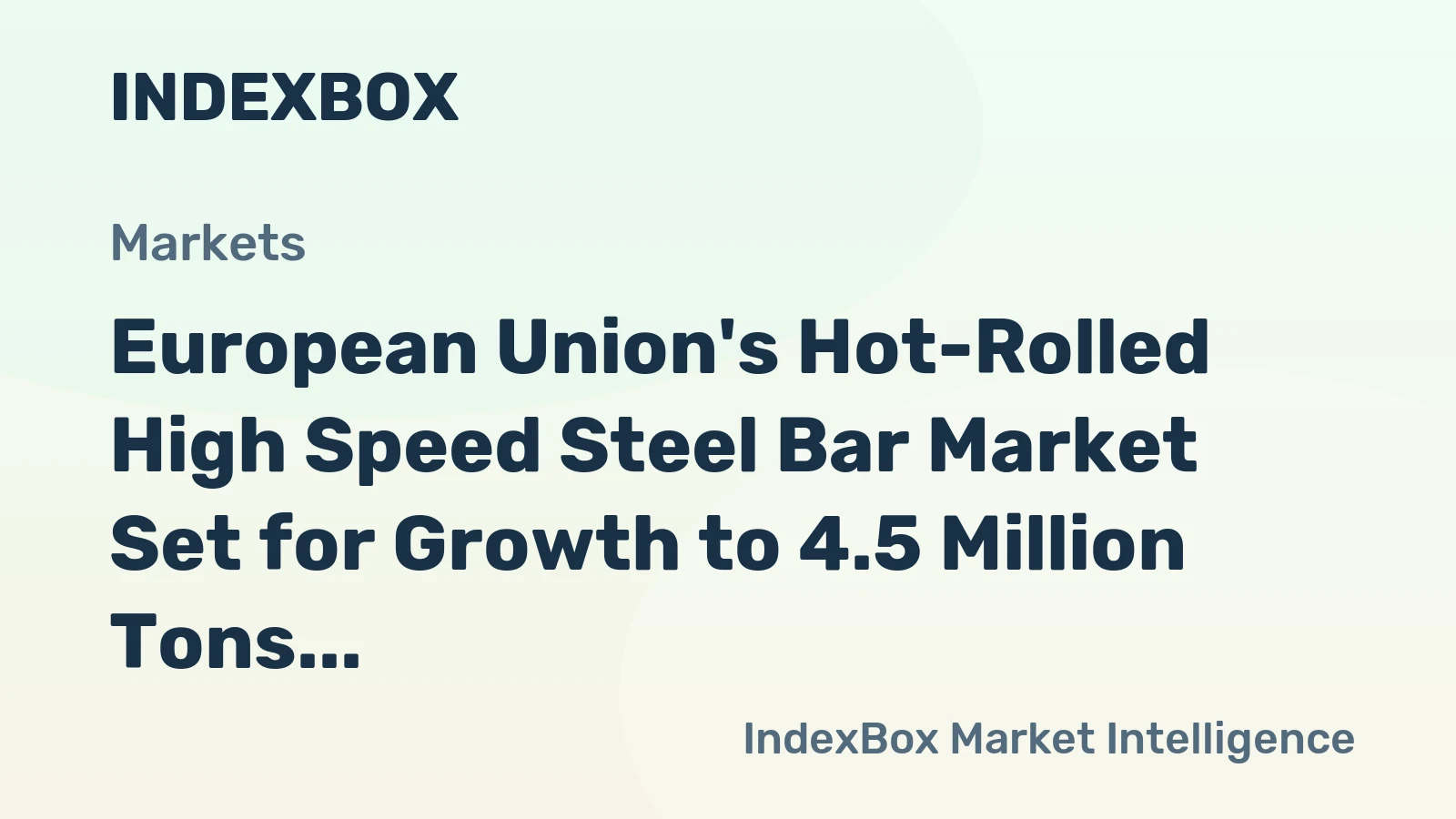 European Union's Hot-Rolled High Speed Steel Bar Market Set for Growth to 4.5 Million Tons and $67.3 Billion