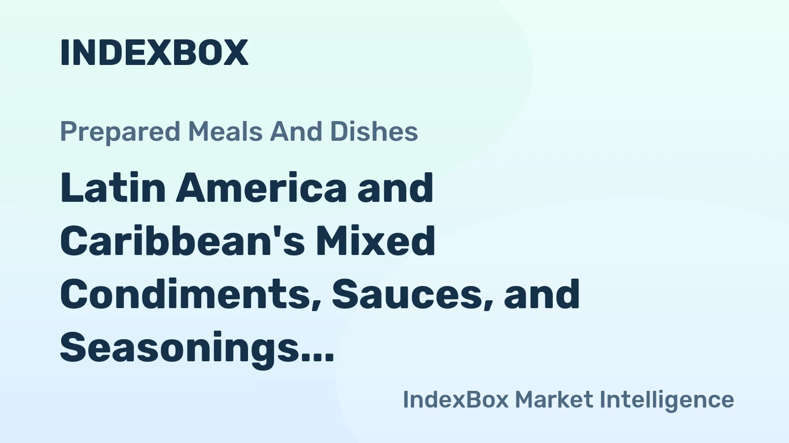 Latin America and Caribbean's Mixed Condiments, Sauces, and Seasonings Market Expected to Reach 2.7M Tons and $7.7B by 2035