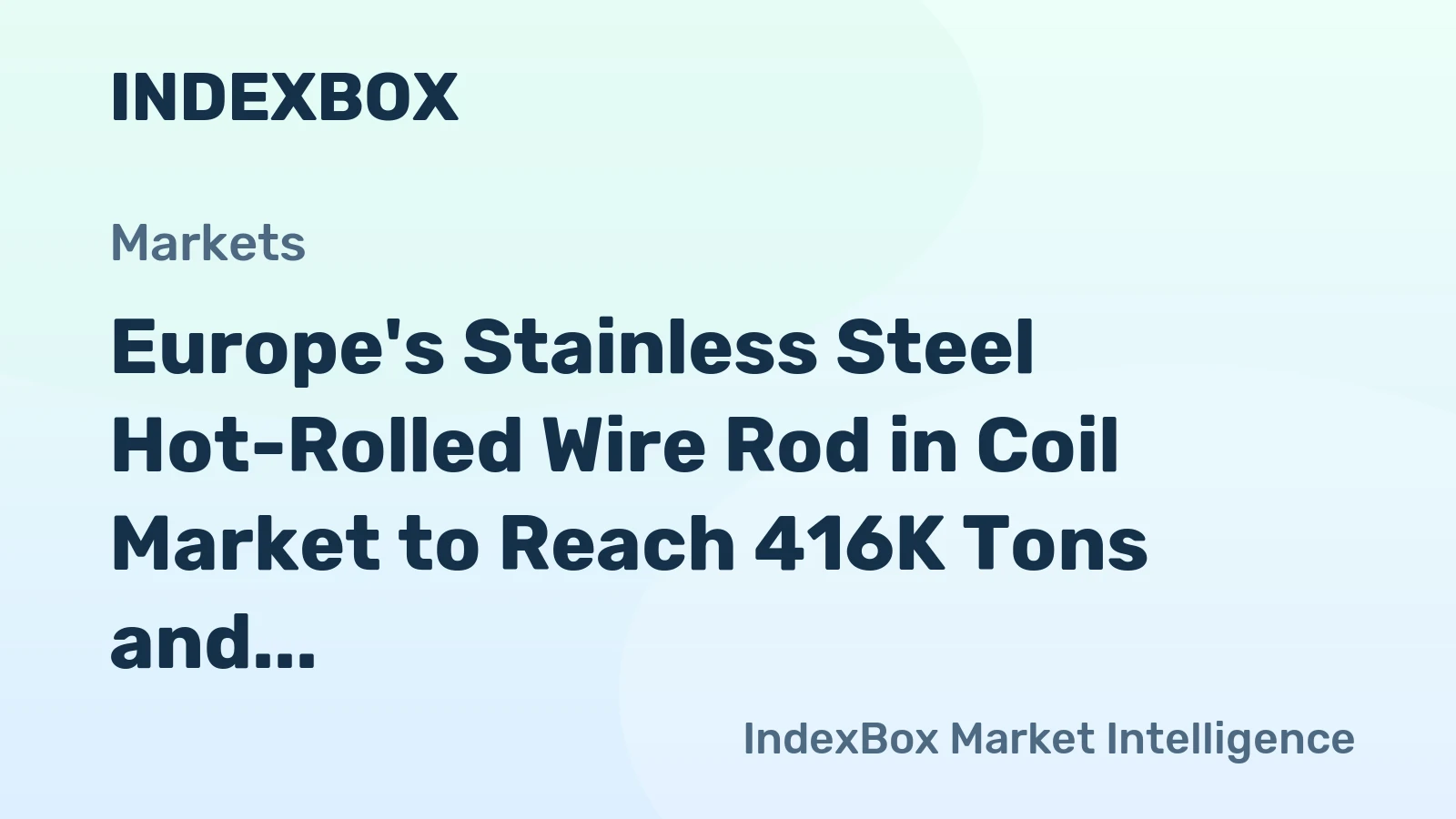Europe's Stainless Steel Hot-Rolled Wire Rod in Coil Market to Reach 416K Tons and $2B by 2035