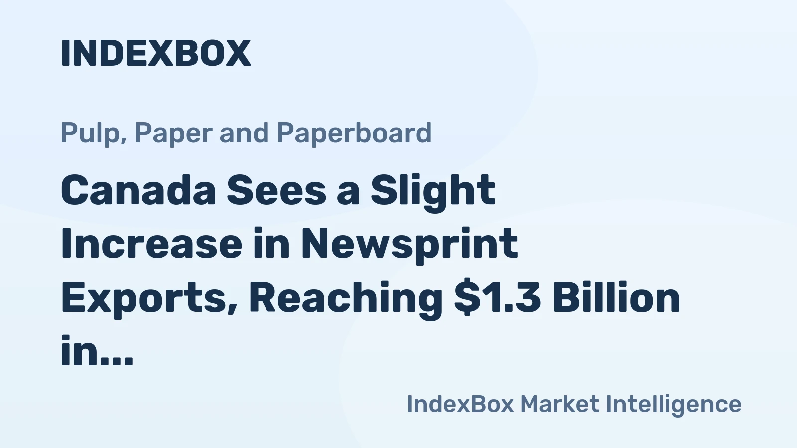 Canada Sees a Slight Increase in Newsprint Exports, Reaching $1.3 Billion in 2023