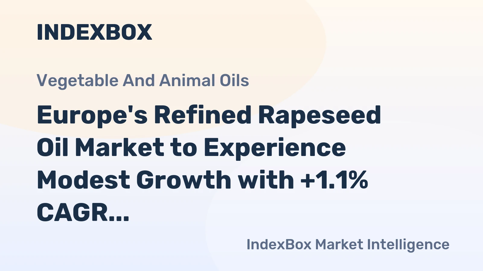 Europe's Refined Rapeseed Oil Market to Experience Modest Growth with +1.1% CAGR over Next Decade