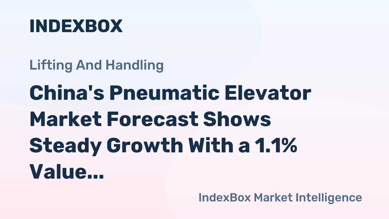 China's Pneumatic Elevator Market Forecast Shows Steady Growth With a 1.1% Value CAGR Through 2035