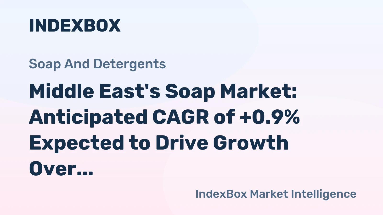Middle East's Soap Market: Anticipated CAGR of +0.9% Expected to Drive Growth Over Next Decade