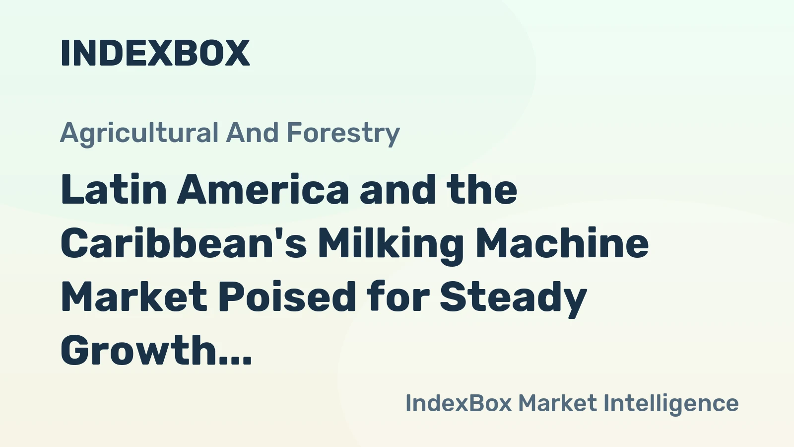 Latin America and the Caribbean's Milking Machine Market Poised for Steady Growth With a 2.3% CAGR Through 2035