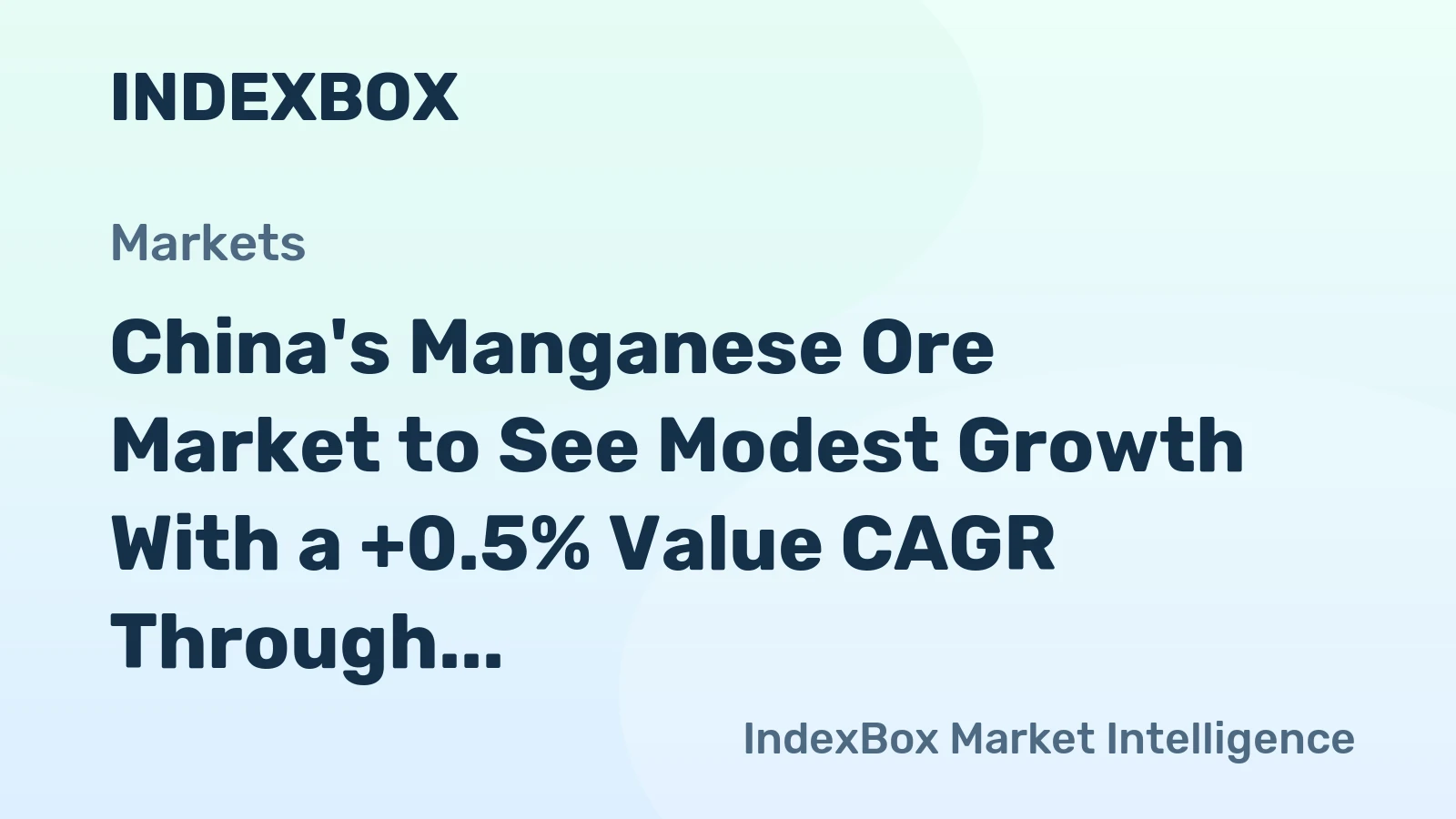 China's Manganese Ore Market to See Modest Growth With a +0.5% Value CAGR Through 2035