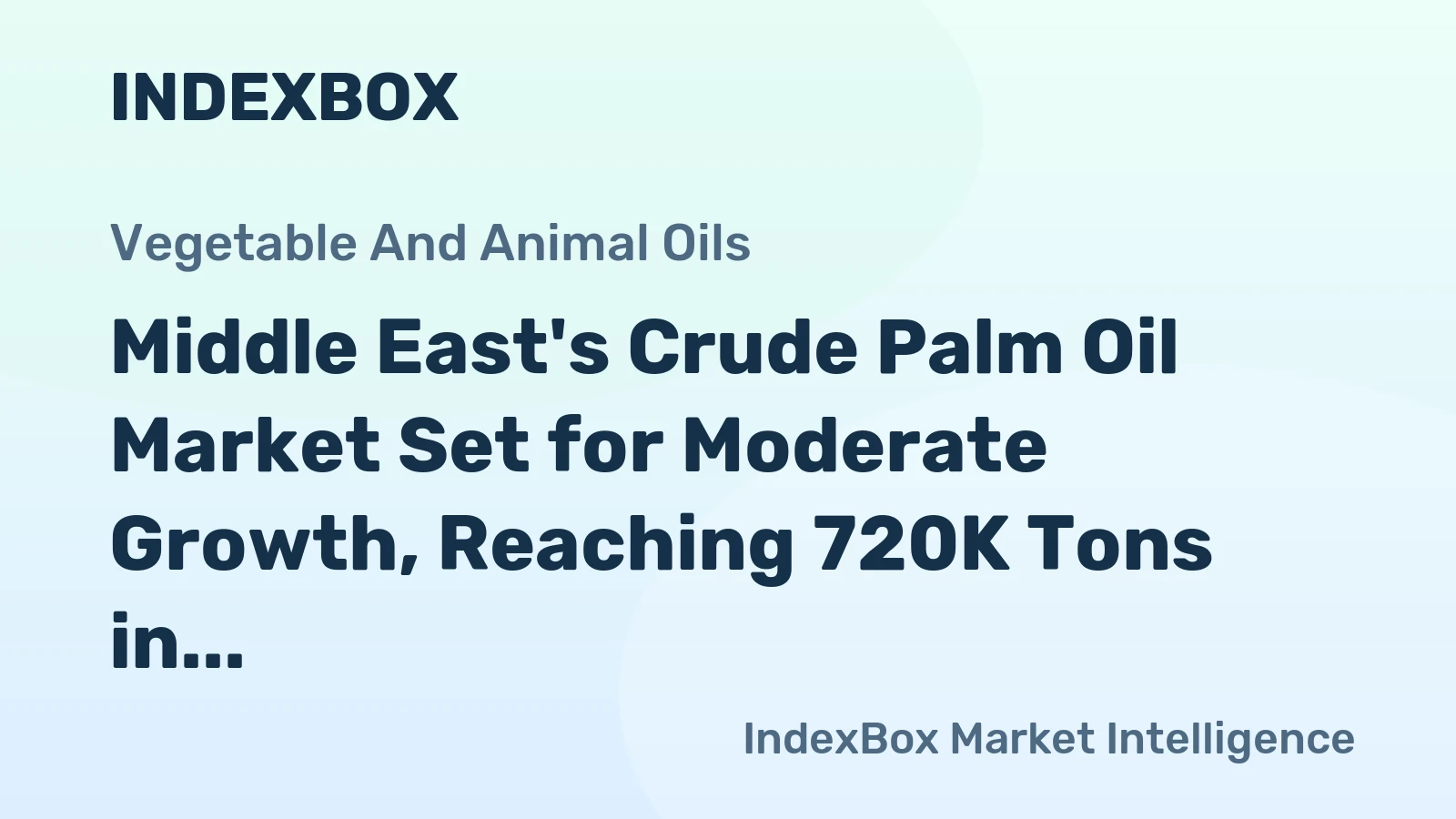 Middle East's Crude Palm Oil Market Set for Moderate Growth, Reaching 720K Tons in Volume and $758M in Value by 2035