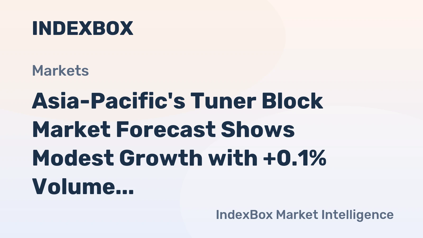 Asia-Pacific's Tuner Block Market Forecast Shows Modest Growth with +0.1% Volume CAGR