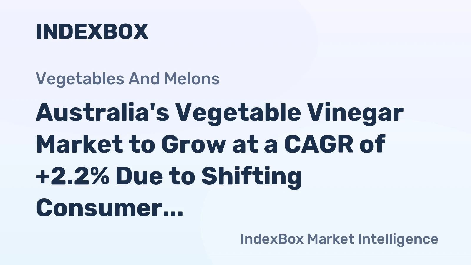 Australia's Vegetable Vinegar Market to Grow at a CAGR of +2.2% Due to Shifting Consumer Preferences