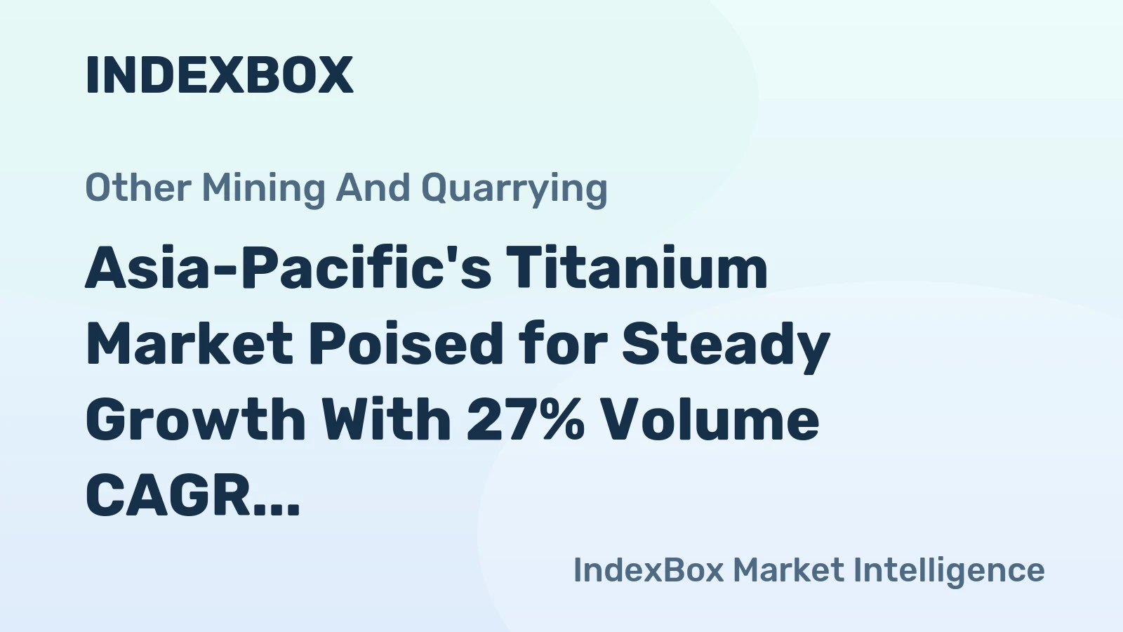 Asia-Pacific's Titanium Market Poised for Steady Growth With 27% Volume CAGR Through 2035