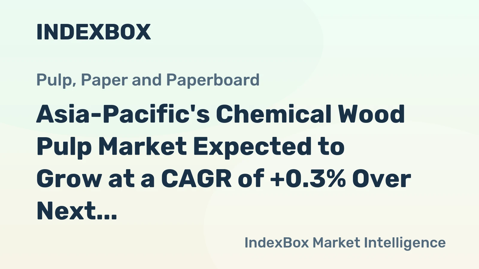 Asia-Pacific's Chemical Wood Pulp Market Expected to Grow at a CAGR of +0.3% Over Next Decade