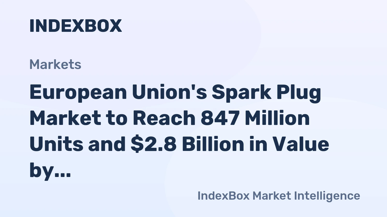 European Union's Spark Plug Market to Reach 847 Million Units and $2.8 Billion in Value by 2035