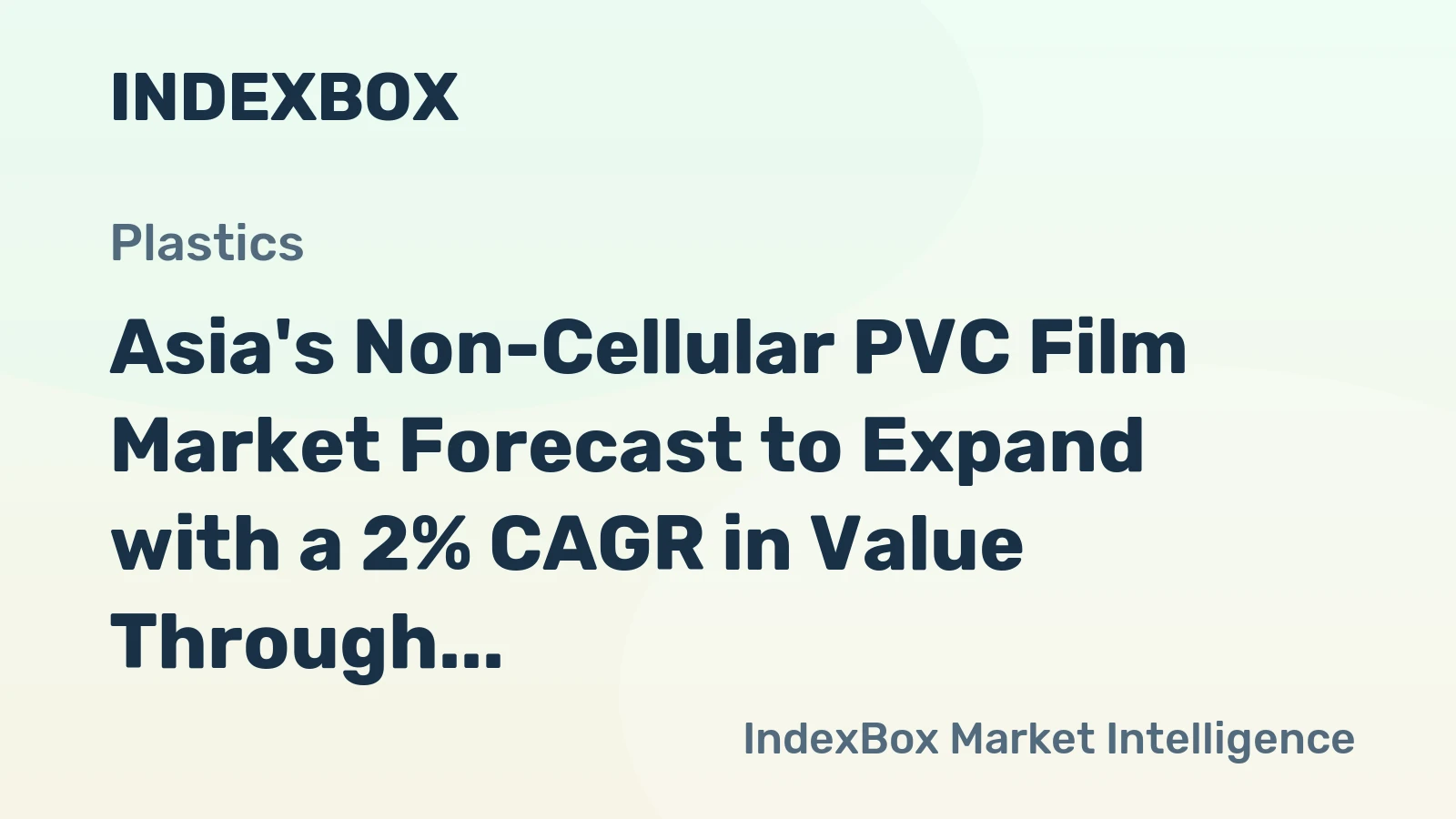 Asia's Non-Cellular PVC Film Market Forecast to Expand with a 2% CAGR in Value Through 2035