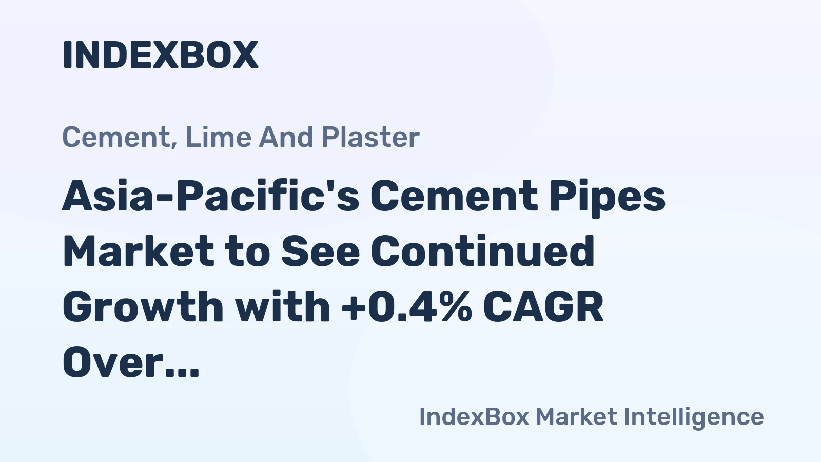 Asia-Pacific's Cement Pipes Market to See Continued Growth with +0.4% CAGR Over Next Decade