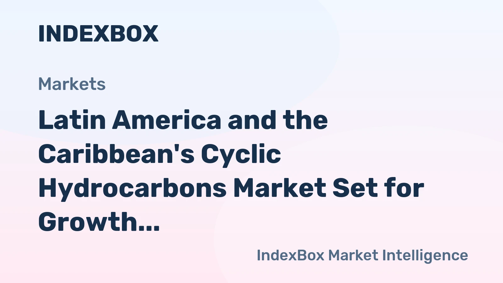 Latin America and the Caribbean's Cyclic Hydrocarbons Market Set for Growth to 4.8 Million Tons and $6.6 Billion by 2035