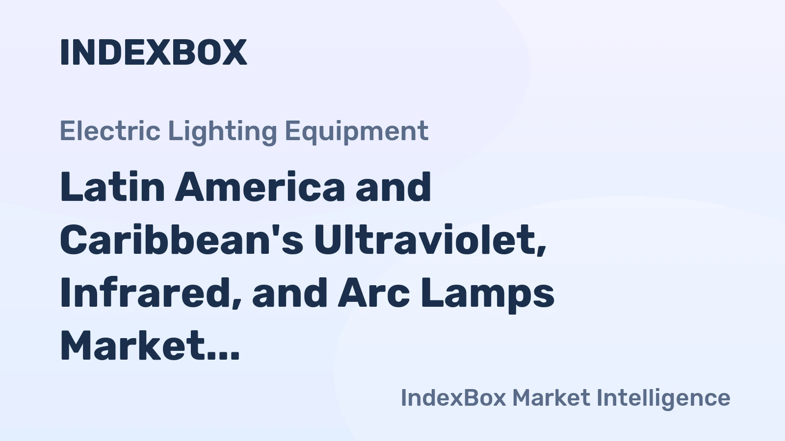 Latin America and Caribbean's Ultraviolet, Infrared, and Arc Lamps Market to Reach 8.6M Units and $180M Value by 2035
