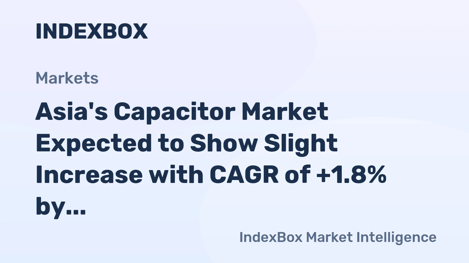 Asia's Capacitor Market Expected to Show Slight Increase with CAGR of +1.8% by 2035