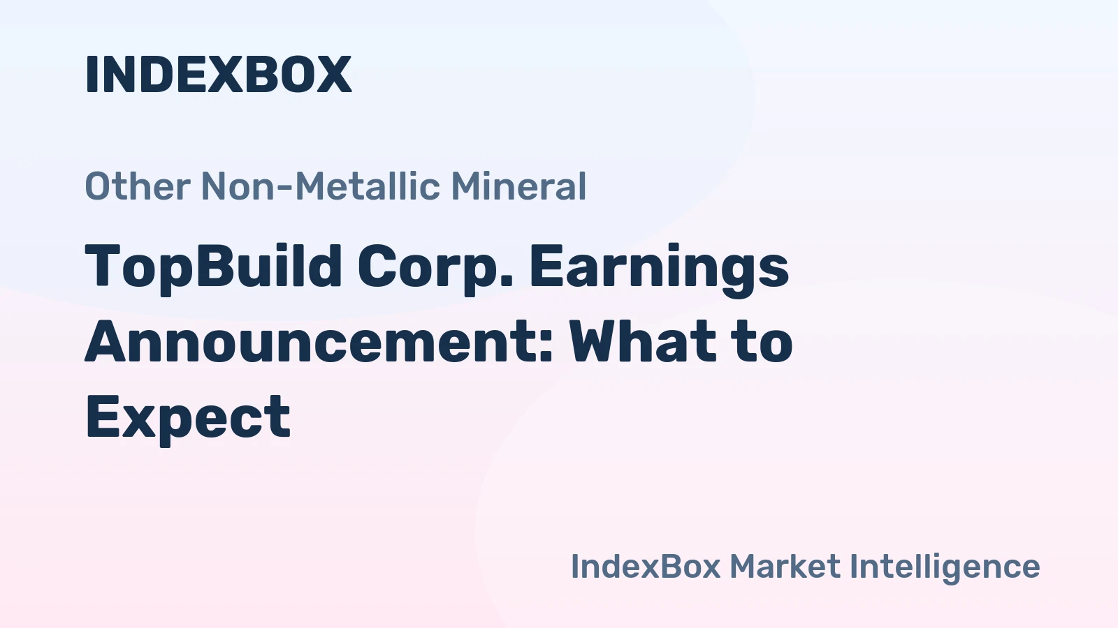 TopBuild Corp. Earnings Announcement: What to Expect