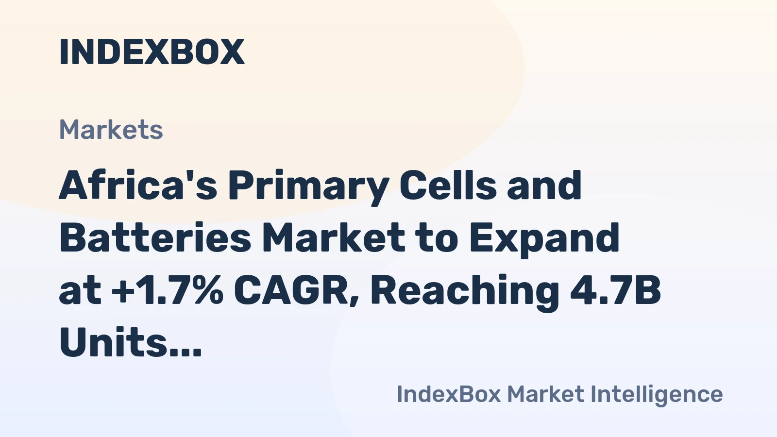 Africa's Primary Cells and Batteries Market to Expand at +1.7% CAGR, Reaching 4.7B Units by 2035