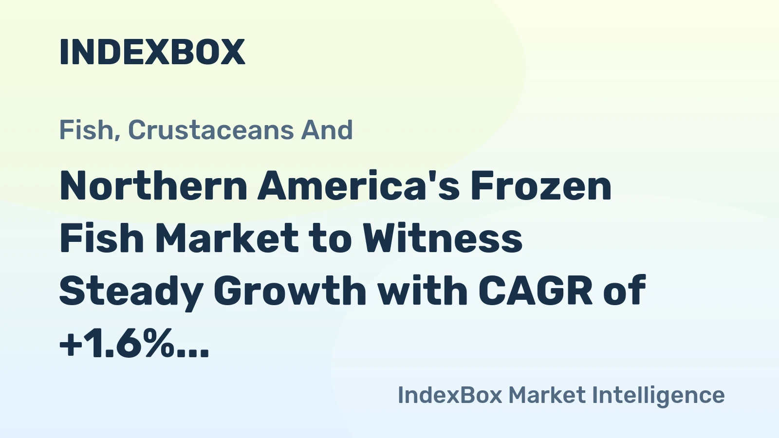 Northern America's Frozen Fish Market to Witness Steady Growth with CAGR of +1.6%