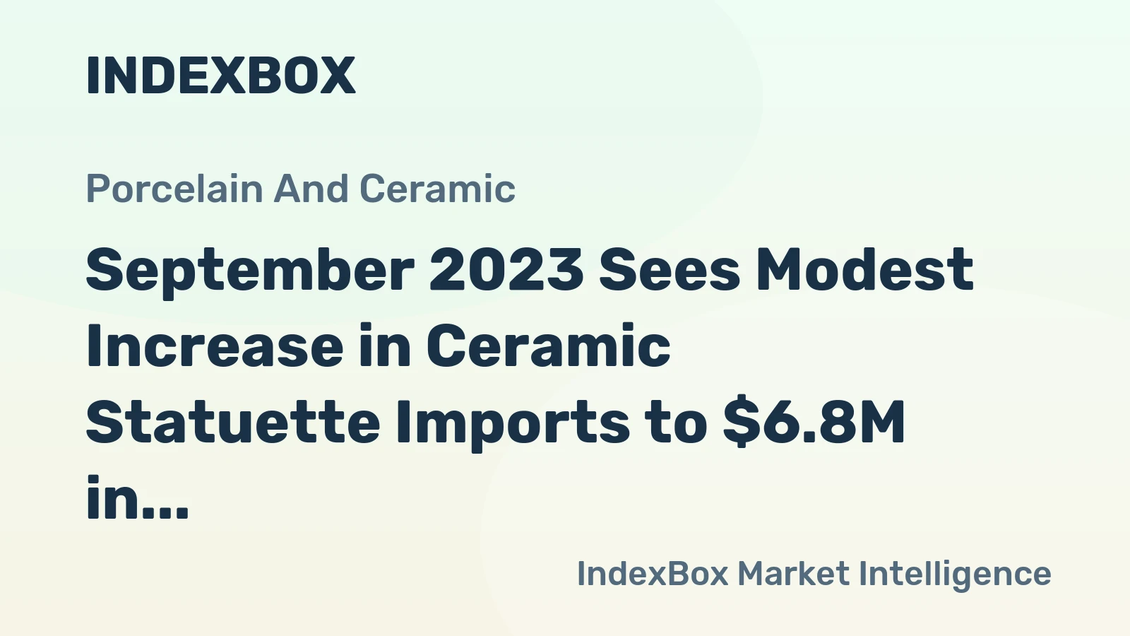 September 2023 Sees Modest Increase in Ceramic Statuette Imports to $6.8M in the Netherlands