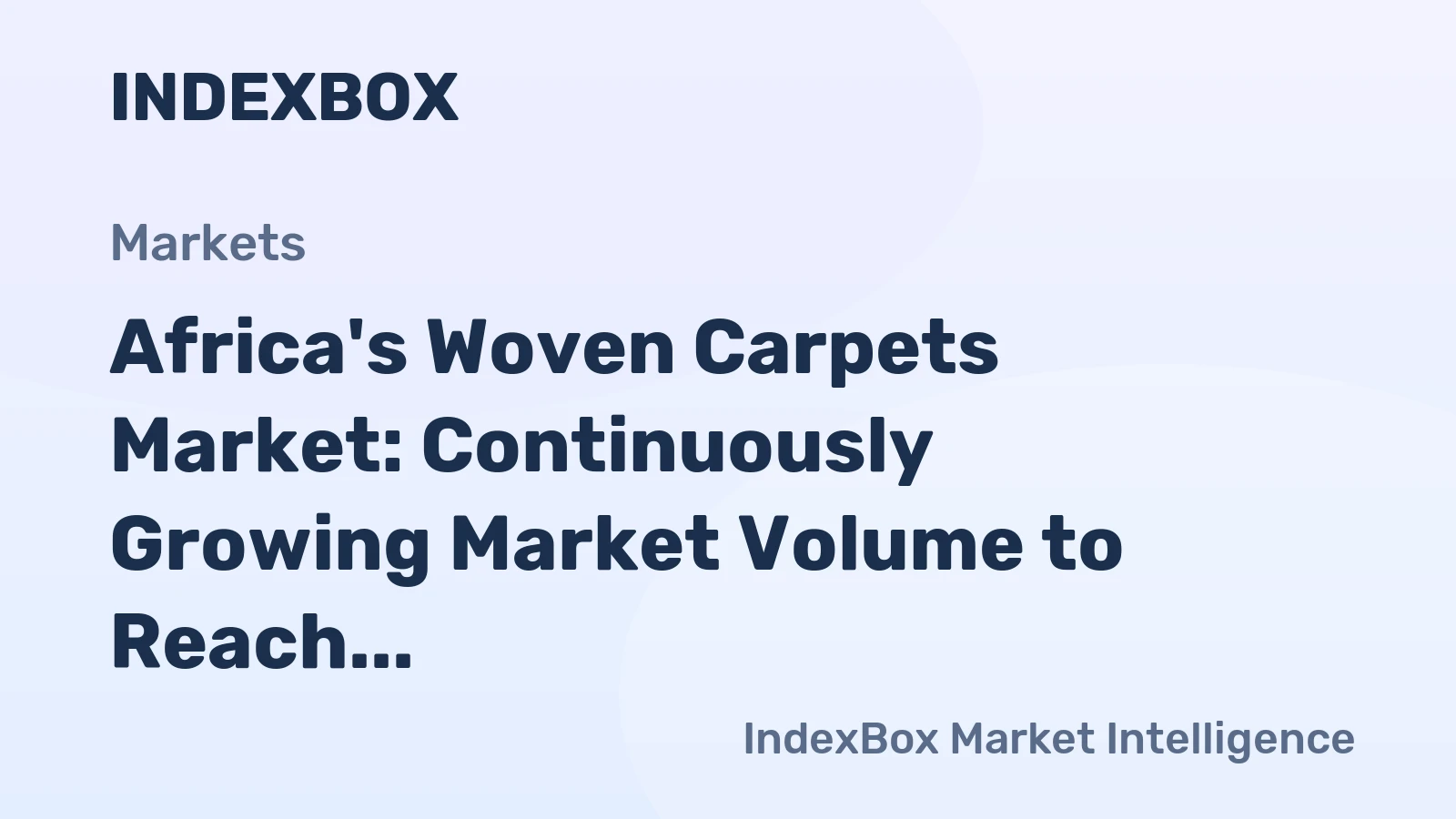 Africa's Woven Carpets Market: Continuously Growing Market Volume to Reach 416M Square Meters and Market Value to Reach $4.9B by 2035