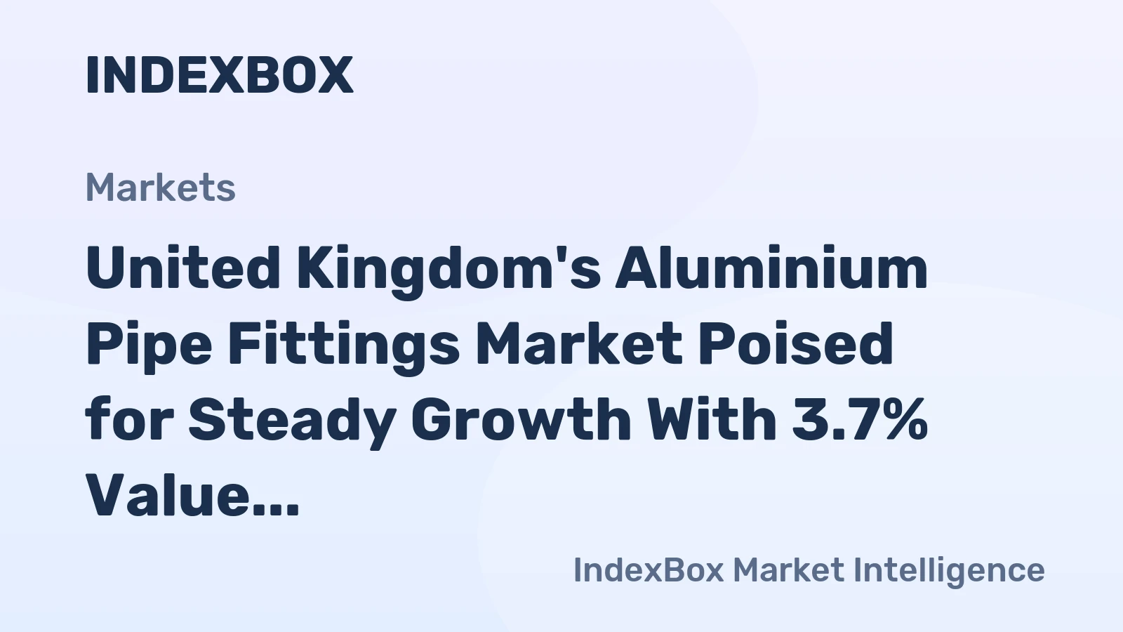 United Kingdom's Aluminium Pipe Fittings Market Poised for Steady Growth With 3.7% Value CAGR
