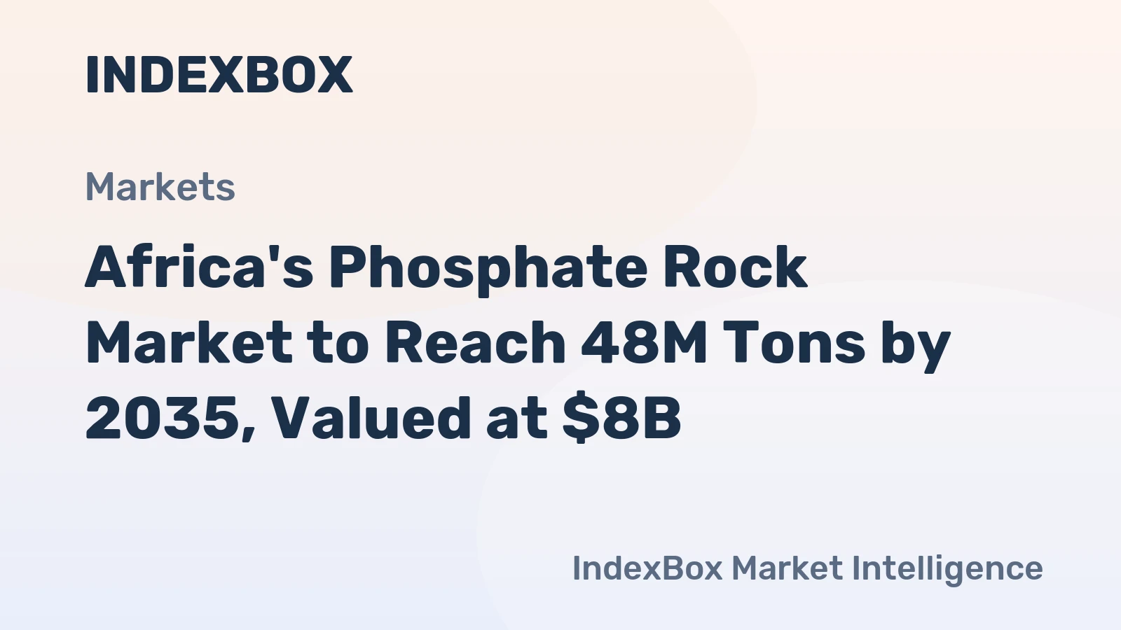 Africa's Phosphate Rock Market to Reach 48M Tons by 2035, Valued at $8B