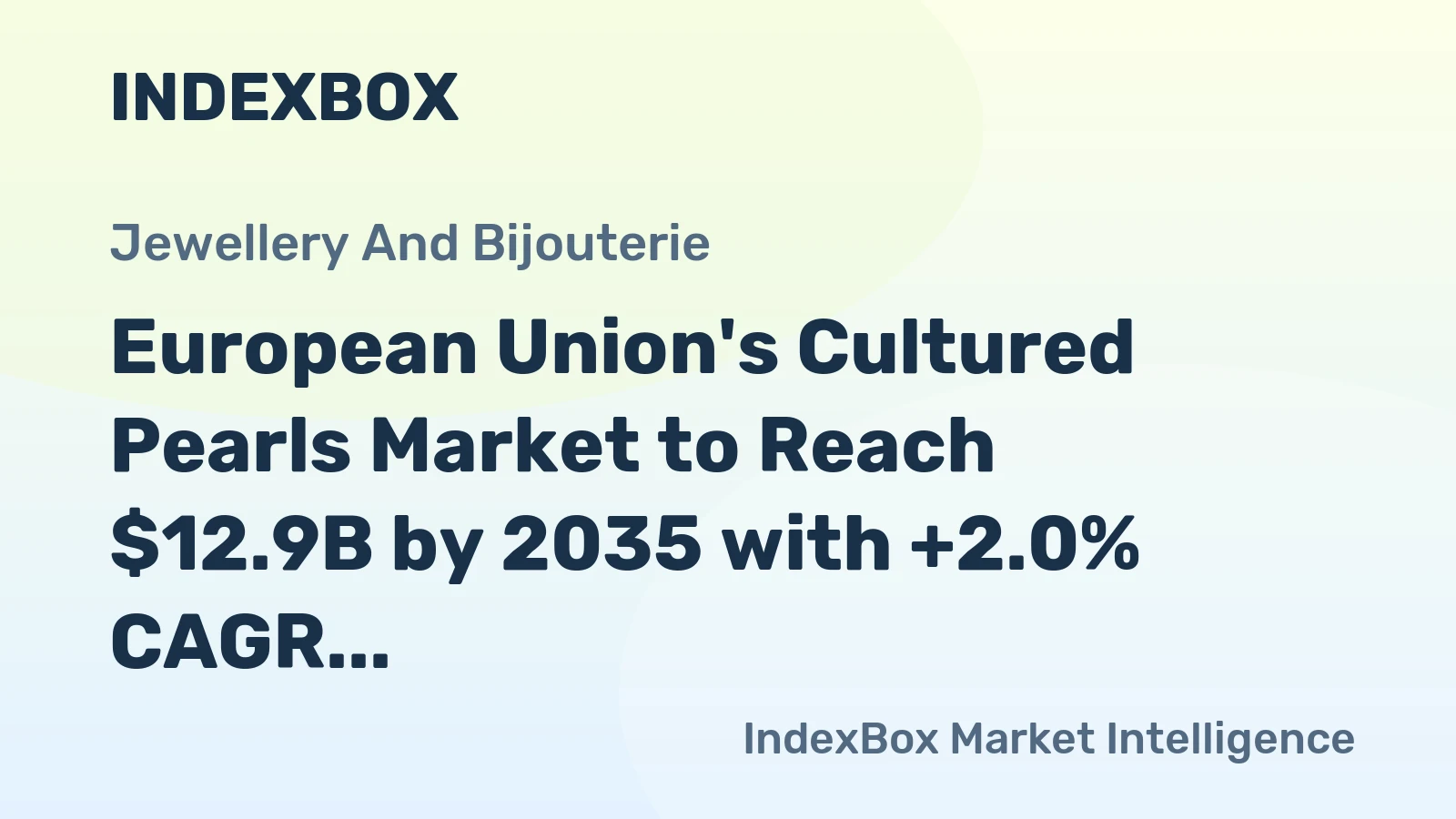 European Union's Cultured Pearls Market to Reach $12.9B by 2035 with +2.0% CAGR