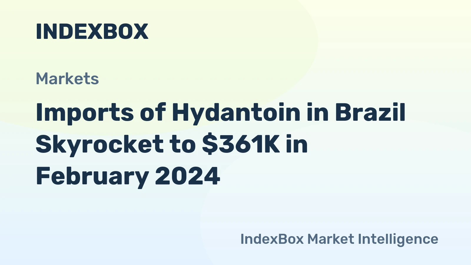 Imports of Hydantoin in Brazil Skyrocket to $361K in February 2024