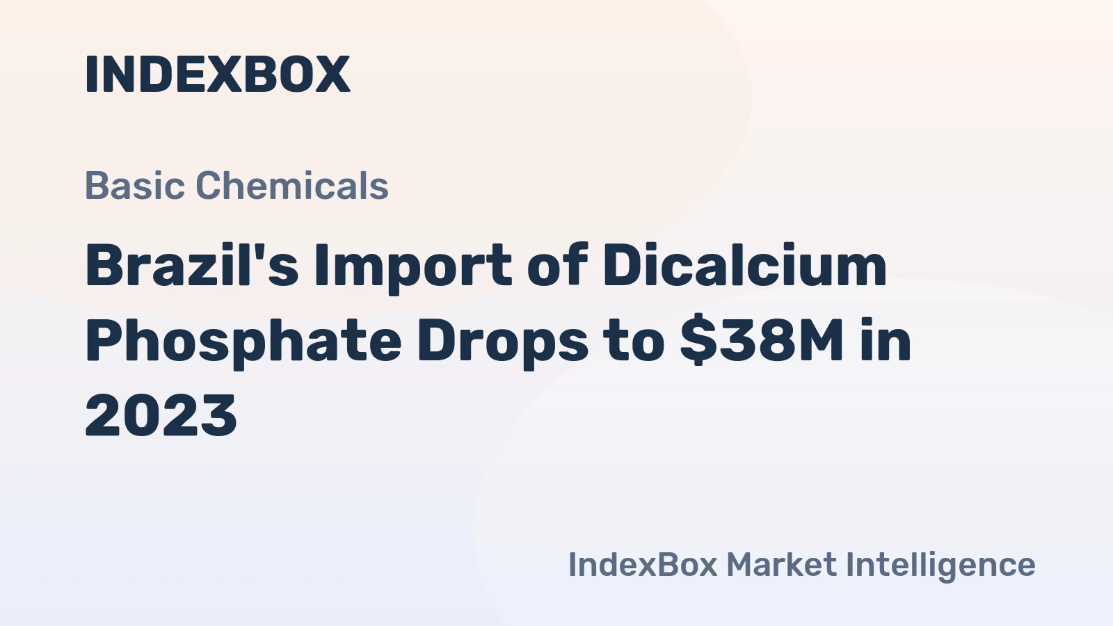 Brazil's Import of Dicalcium Phosphate Drops to $38M in 2023
