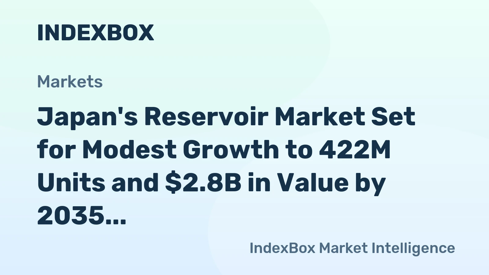 Japan's Reservoir Market Set for Modest Growth to 422M Units and $2.8B in Value by 2035