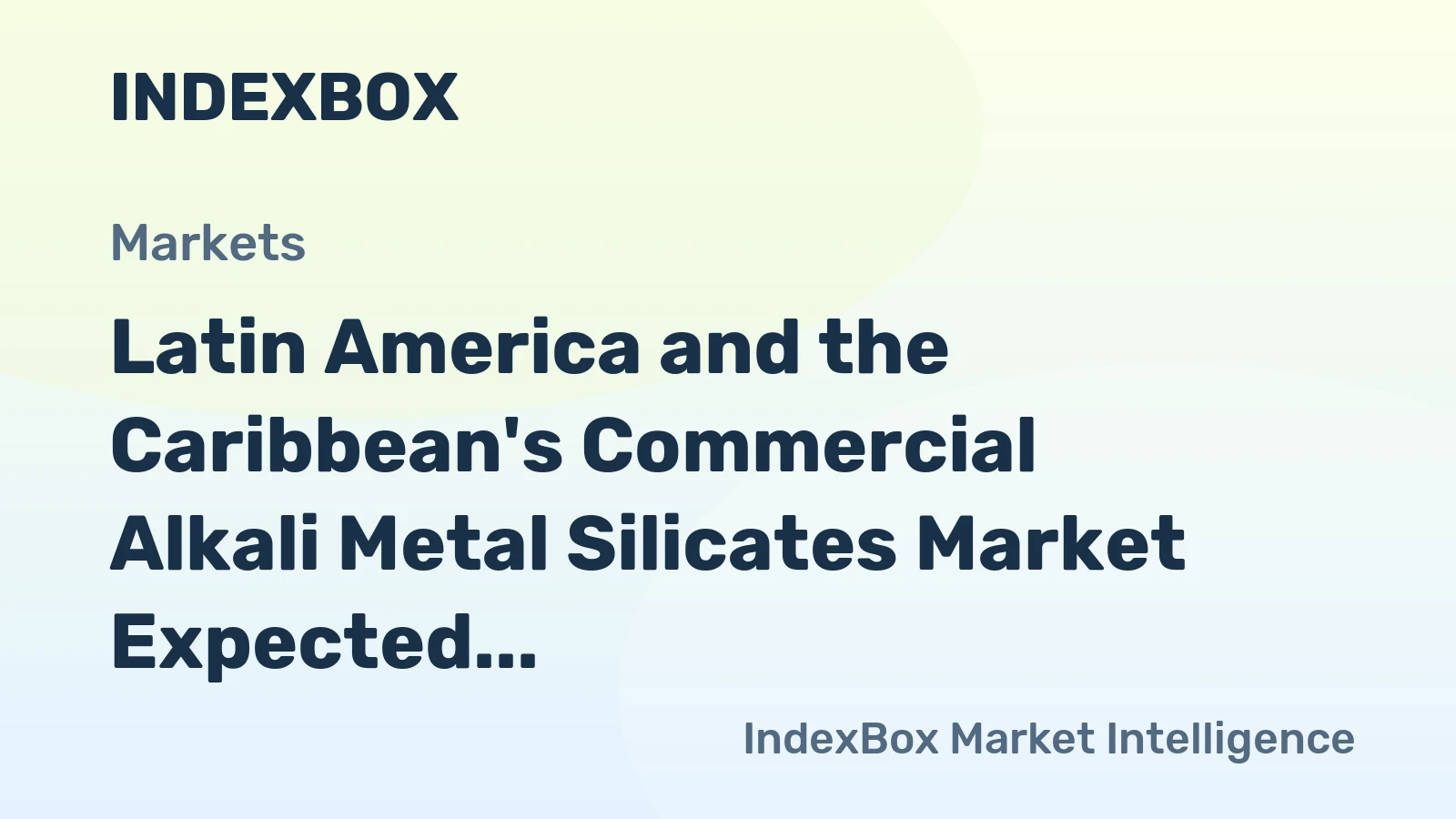 Latin America and the Caribbean's Commercial Alkali Metal Silicates Market Expected to Continue Upward Consumption Trend, Reaching 2.1M Tons by 2035