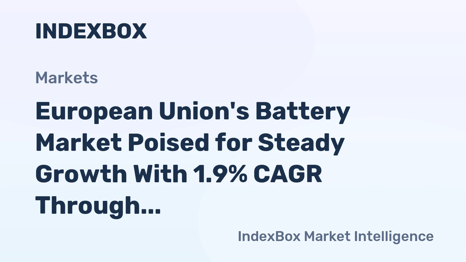 European Union's Battery Market Poised for Steady Growth With 1.9% CAGR Through 2035
