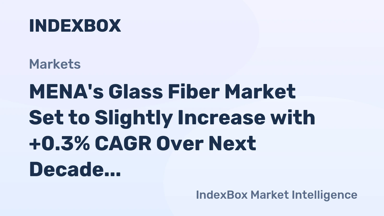 MENA's Glass Fiber Market Set to Slightly Increase with +0.3% CAGR Over Next Decade