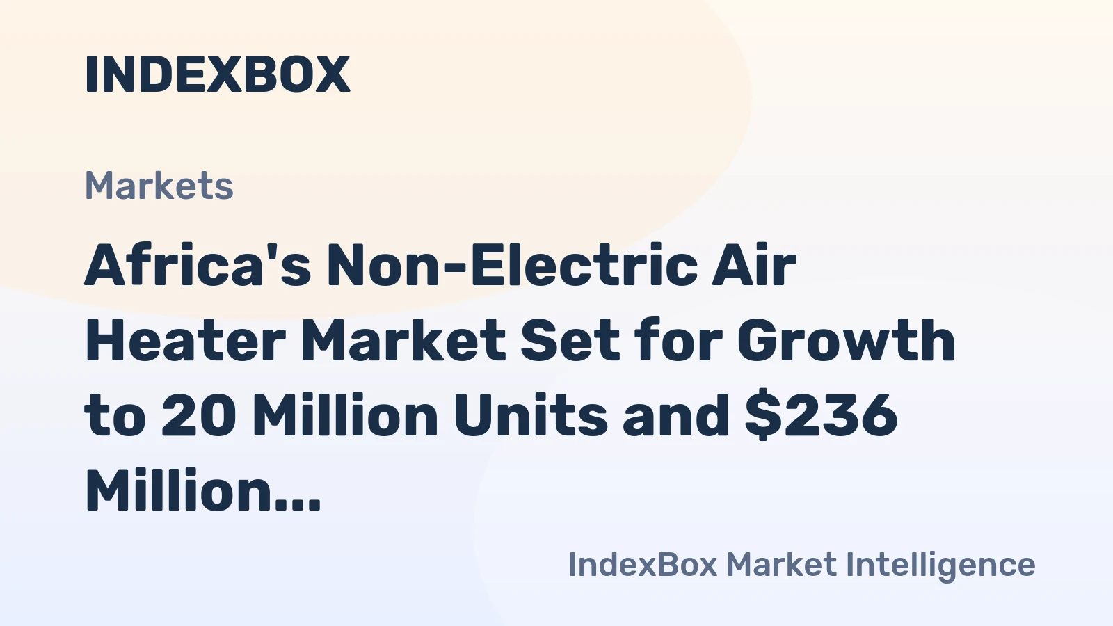 Africa's Non-Electric Air Heater Market Set for Growth to 20 Million Units and $236 Million in Value