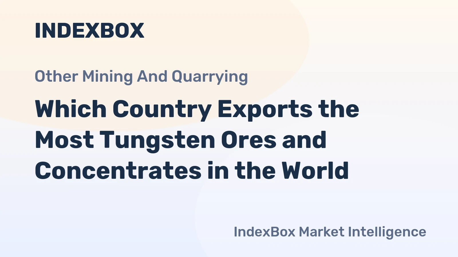 Which Country Exports the Most Tungsten Ores and Concentrates in the World?